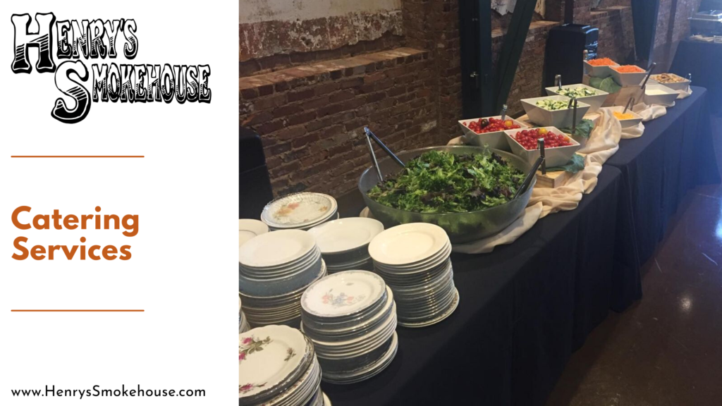Offering Catering Services | Henry's Smokehouse