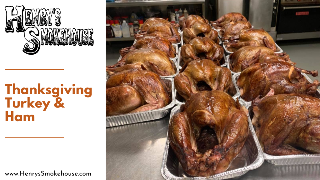 Holiday Turkey and Ham for Thanksgiving | Henry's Smokehouse